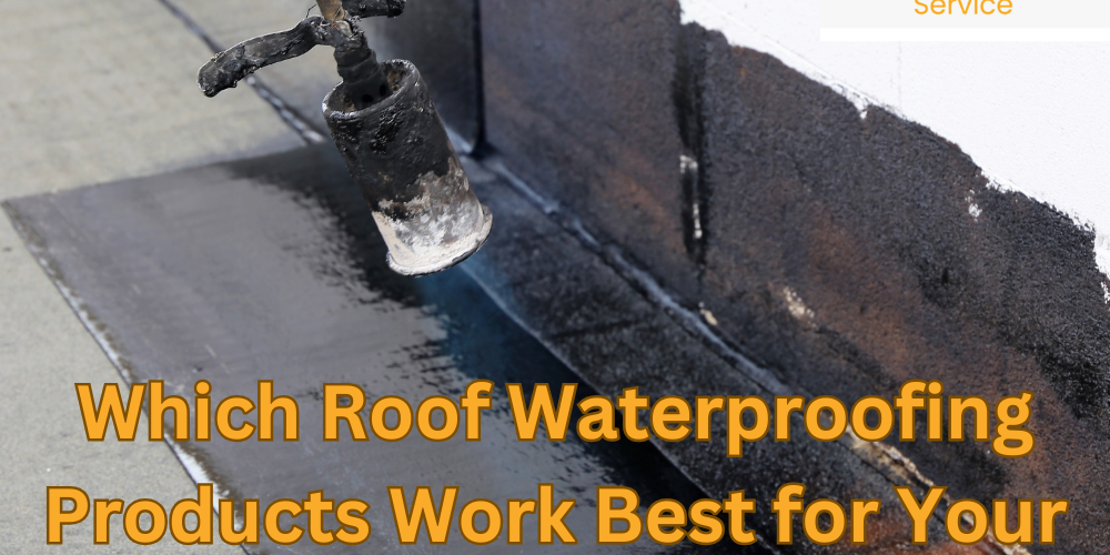 Which Roof Waterproofing Products Work Best for Your Home ...